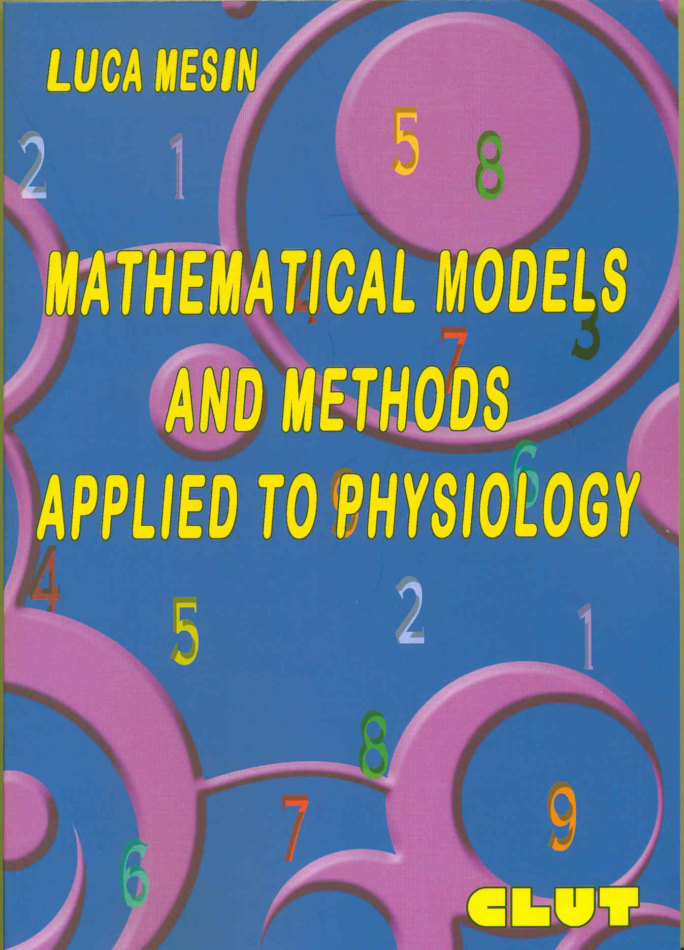 MATHEMATICAL MODELS AND METHODS APPLIED TO PHYSIOLOGY - CLUT Editrice ... MATHEMATICAL MODELS AND METHODS APPLIED TO PHYSIOLOGY - CLUT Editrice ...